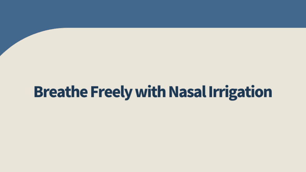 Breathe Freely With Nasal Irrigation | Scottsdale ENT